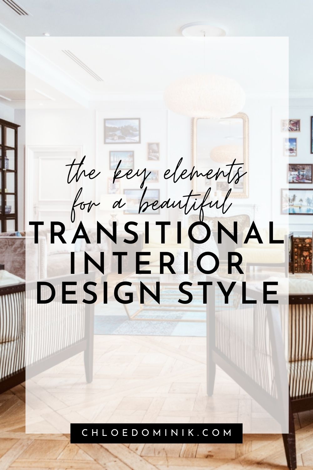 The Key Elements For A Beautiful Transitional Interior Design Style