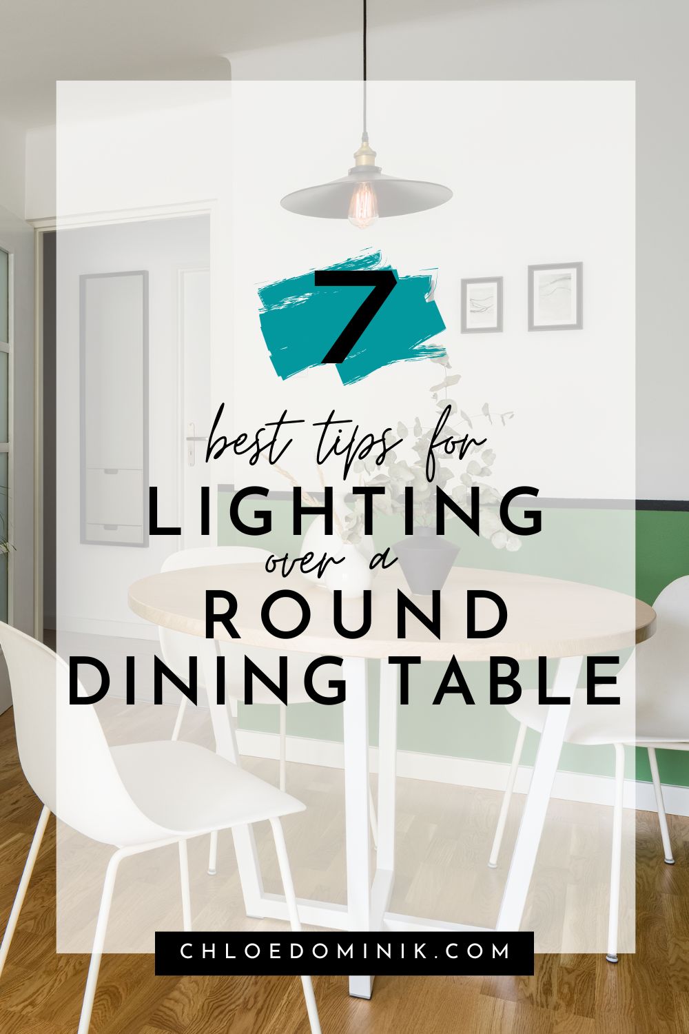 7 Best Tips For Lighting Over Round Dining Table - Chloe Dominik